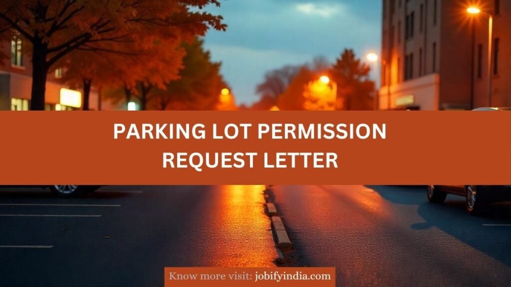 How to Write a Parking Lot Permission Request Letter (With Samples)