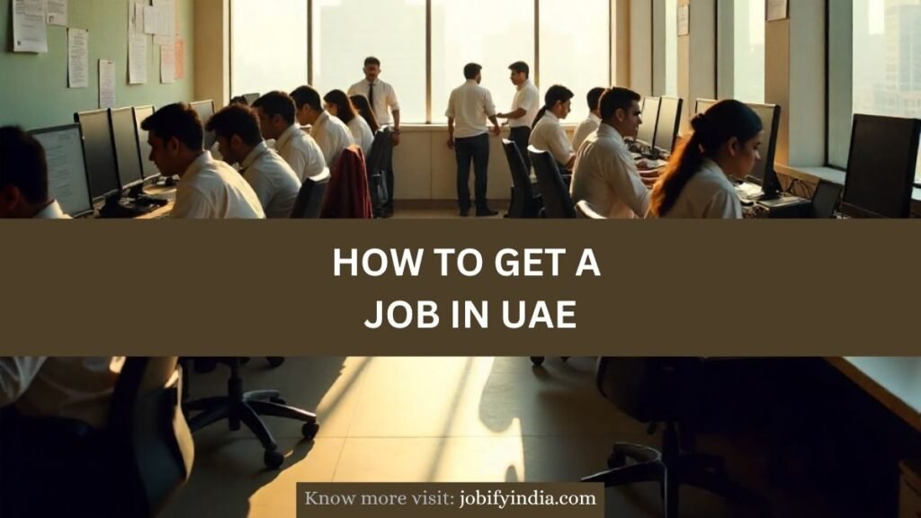 Get a Job in UAE – Step-by-Step Guide to Finding Work Fast